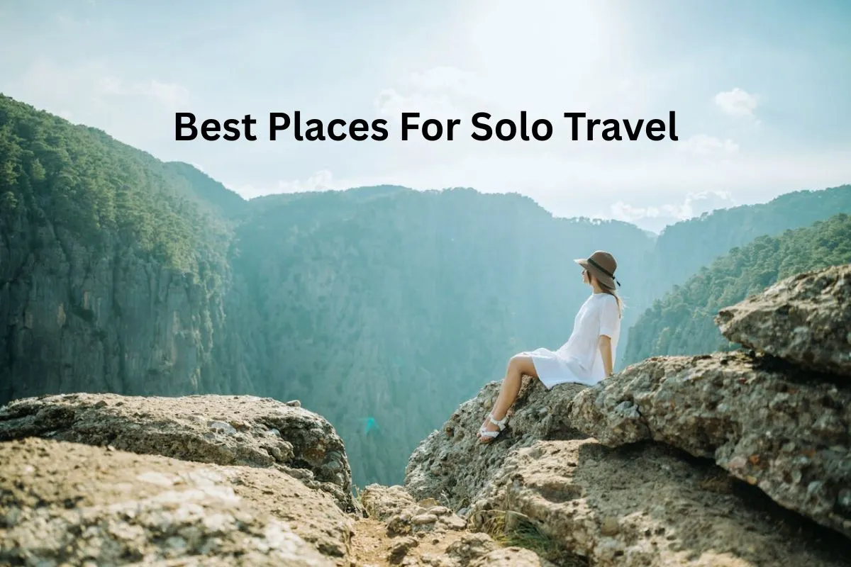 Finding The Best Places For Solo Travel
